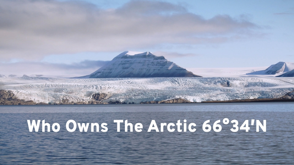 Who Owns The Arctic 66°34′N - Full Documentary - TaiwanPlus